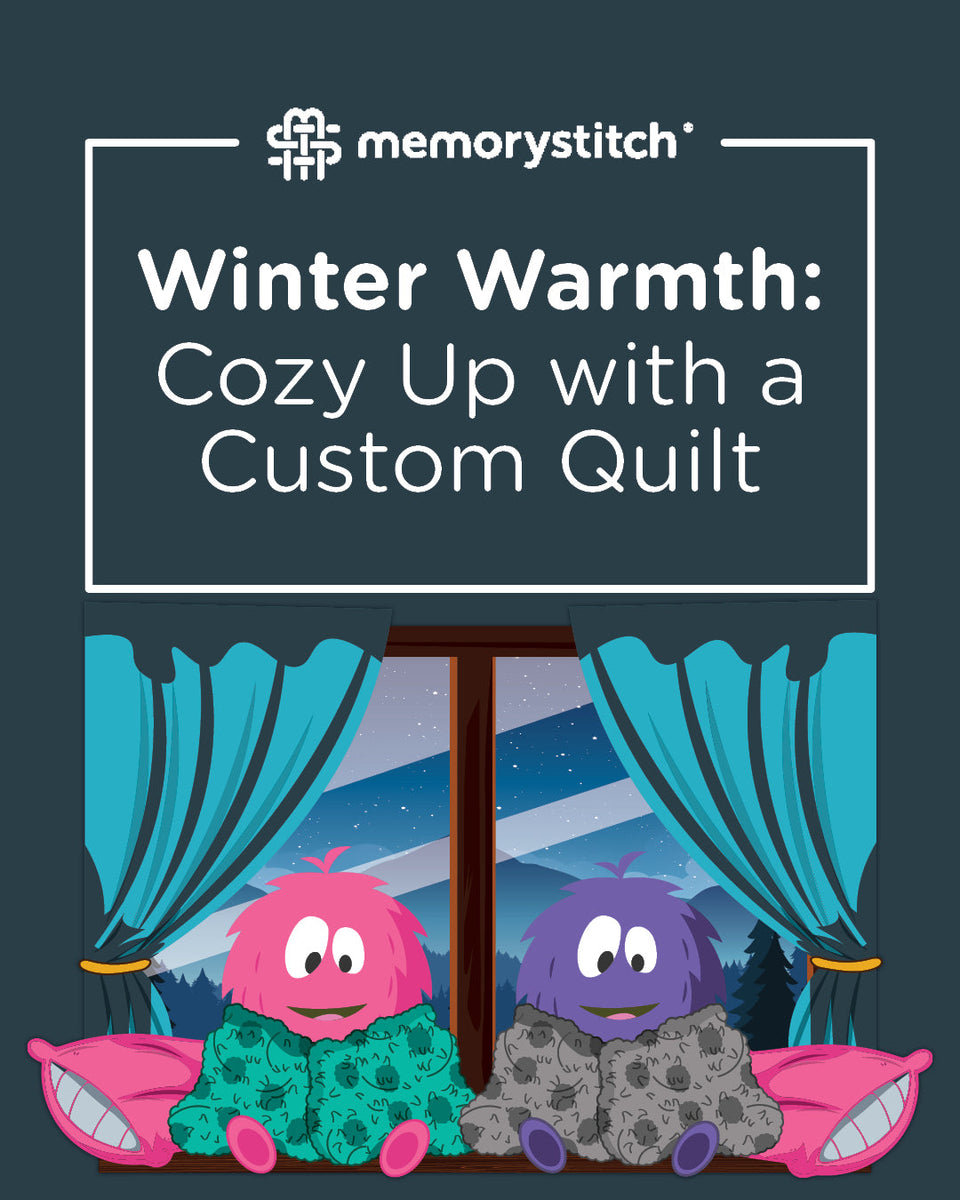 Winter Warmth: Cozy Up with a Custom Quilt – MemoryStitch