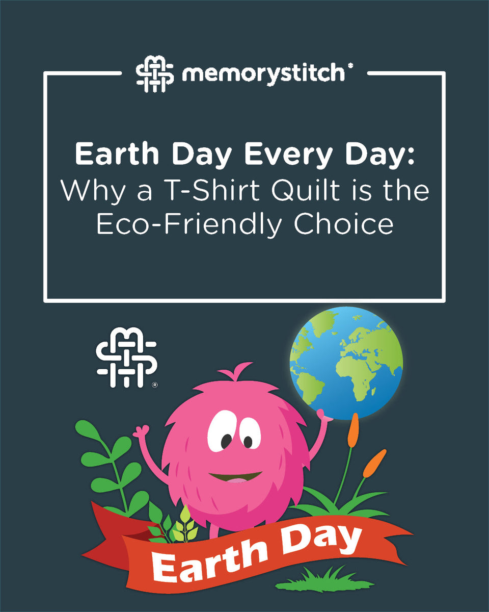 Earth Day Every Day: Why a T-Shirt Quilt is the Eco-Friendly Choice ...